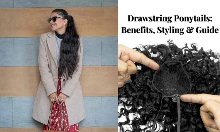 All About Drawstring Ponytails: Benefits, Styling & Guide